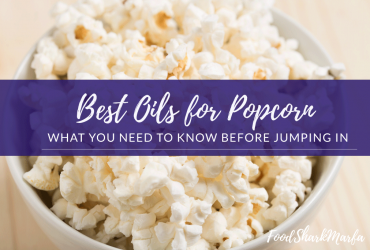 The 15 Best Oil for Popcorns to Enhance Flavors - Food Shark Marfa