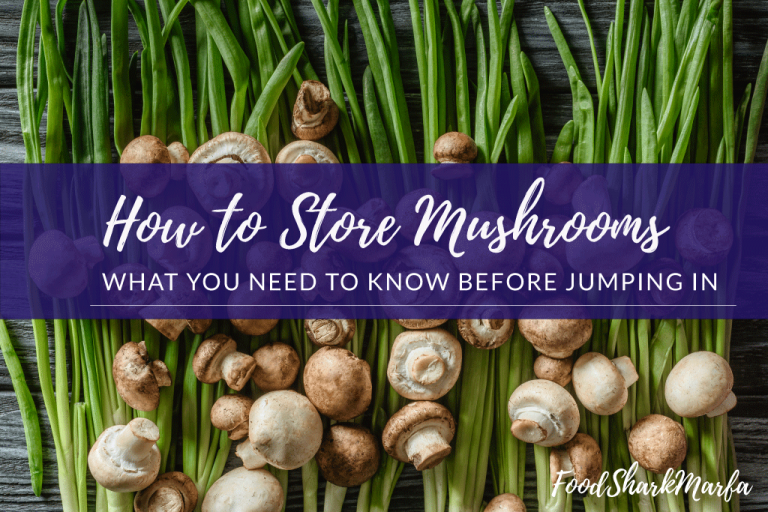 How to Store Mushrooms to Keep Them at Their Best - Food Shark Marfa