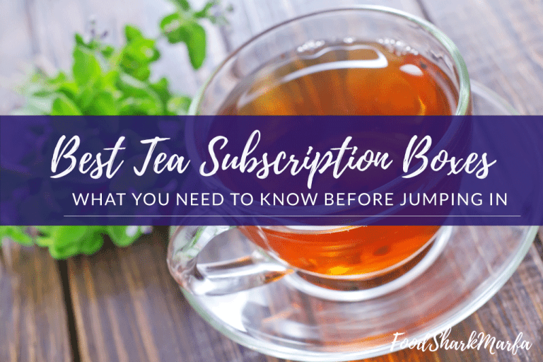 The 13 Best Tea Subscription Boxes for Your Home - Food Shark Marfa