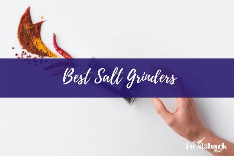 The 14 Best Salt Grinders for Clump-Free Spices - Food Shark Marfa