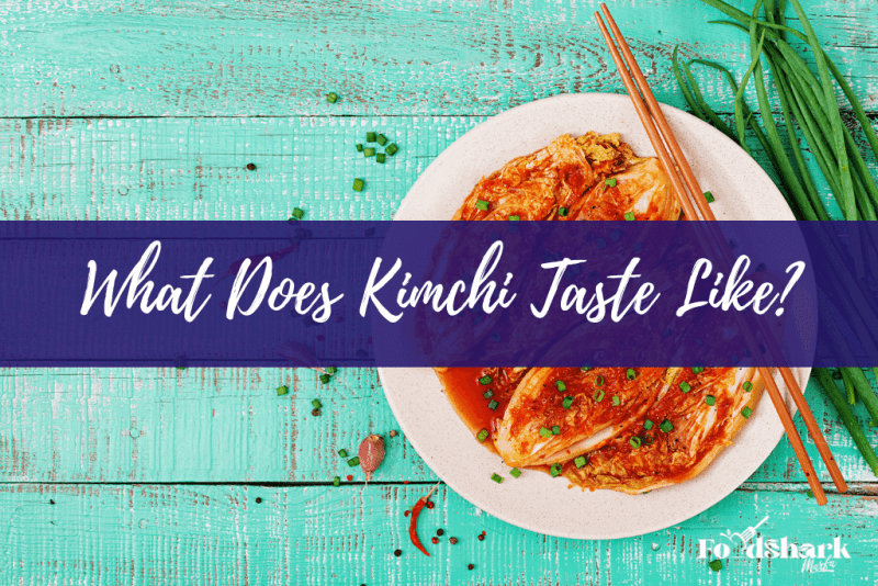 What Does Kimchi Taste Like? A Complete Introduction To This Korean ...